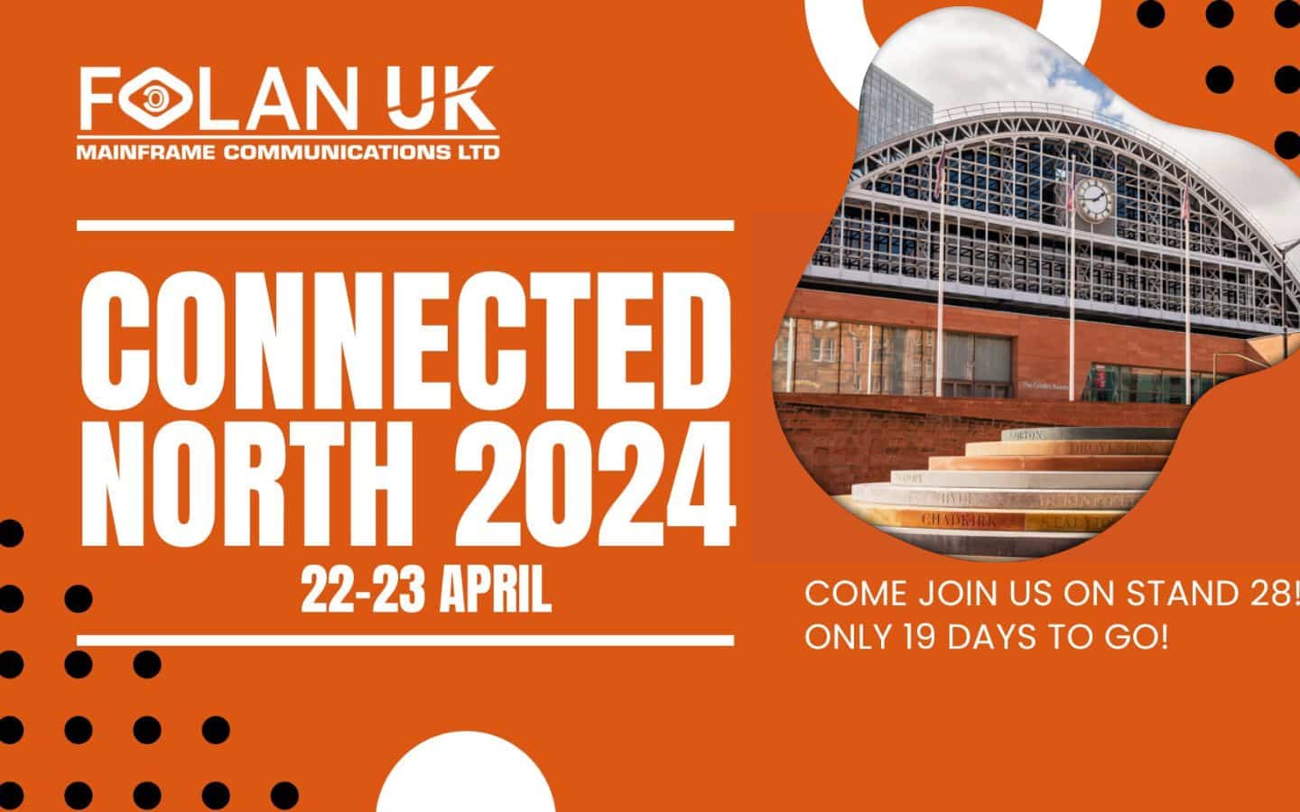 FOLAN UK at Connected North 2024 - Stand 28 - FOLAN